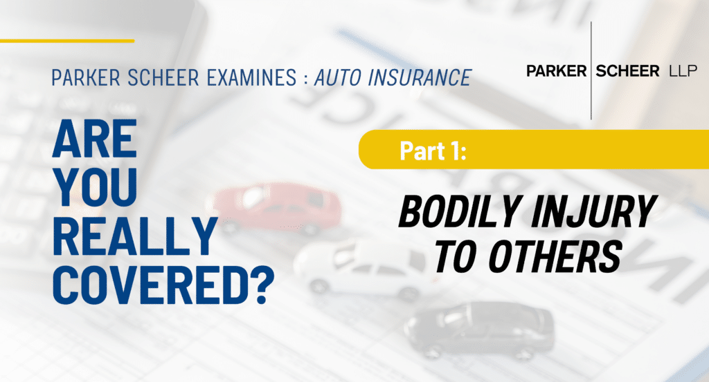 Parker Scheer Examines Auto Insurance -Part 1: Bodily Injury to Others ...